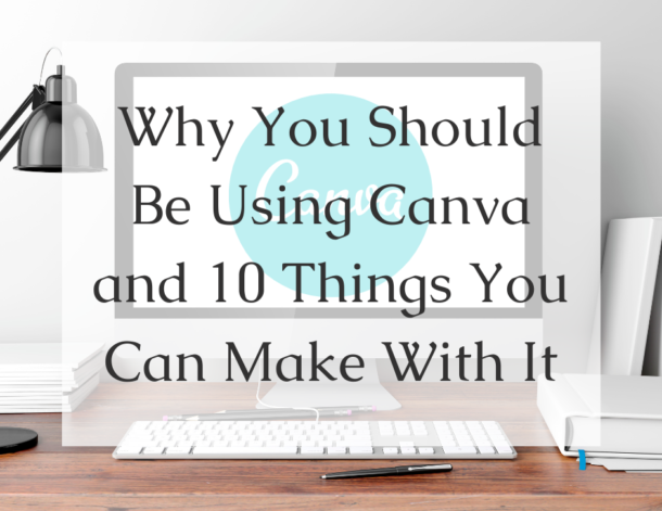 Why You Should Be Using Canva for Your Small Business and 10 Things You ...